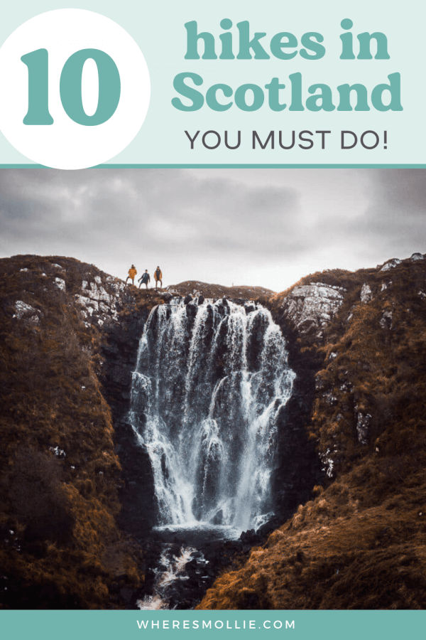 Walks in Scotland: 10 of the best hiking trails in Scotland!